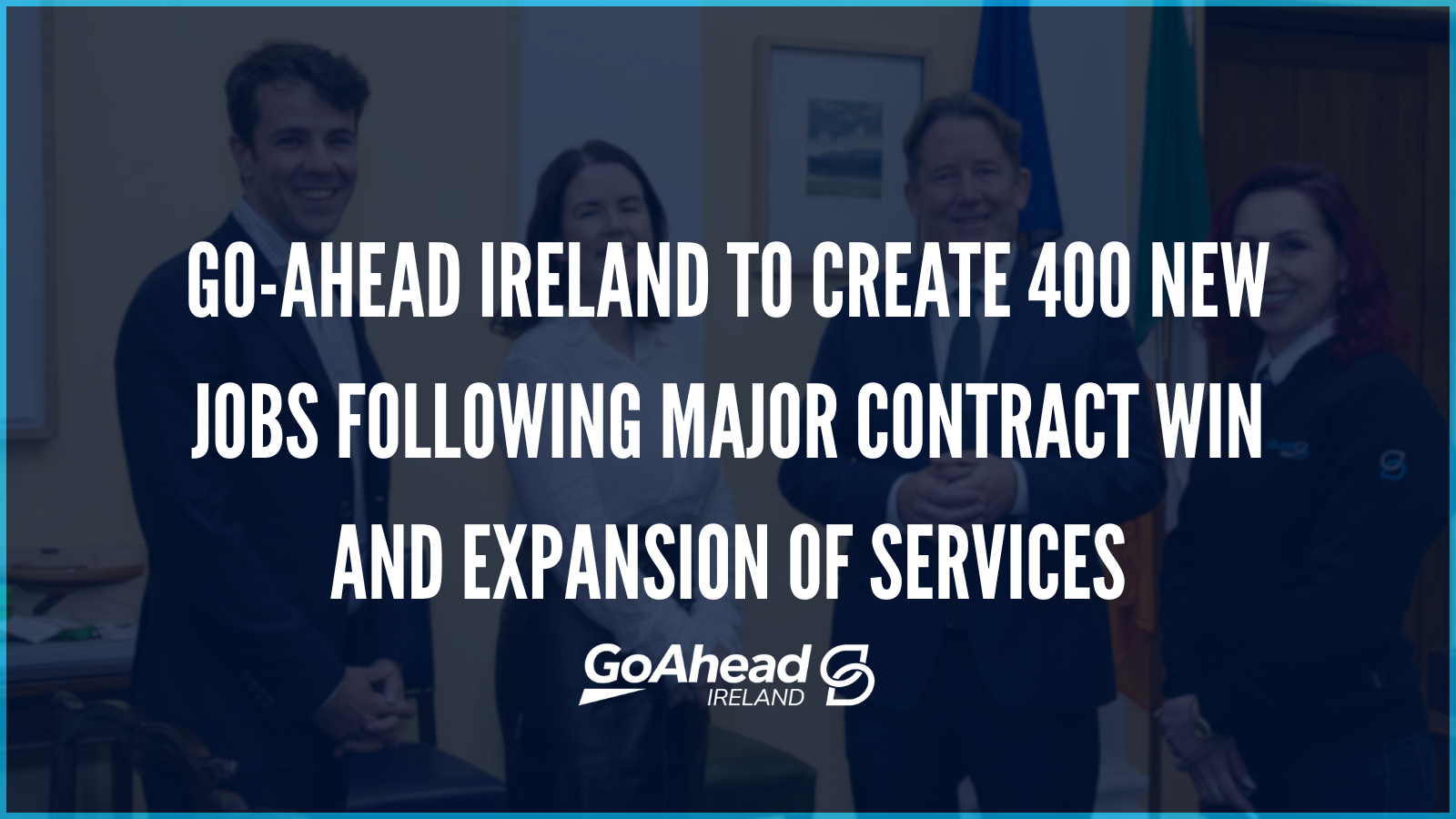 Go-Ahead Ireland to create 400 new jobs following major contract win ...