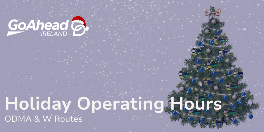 Holiday Season Operating Hours - ODMA Routes - Go Ahead Ireland