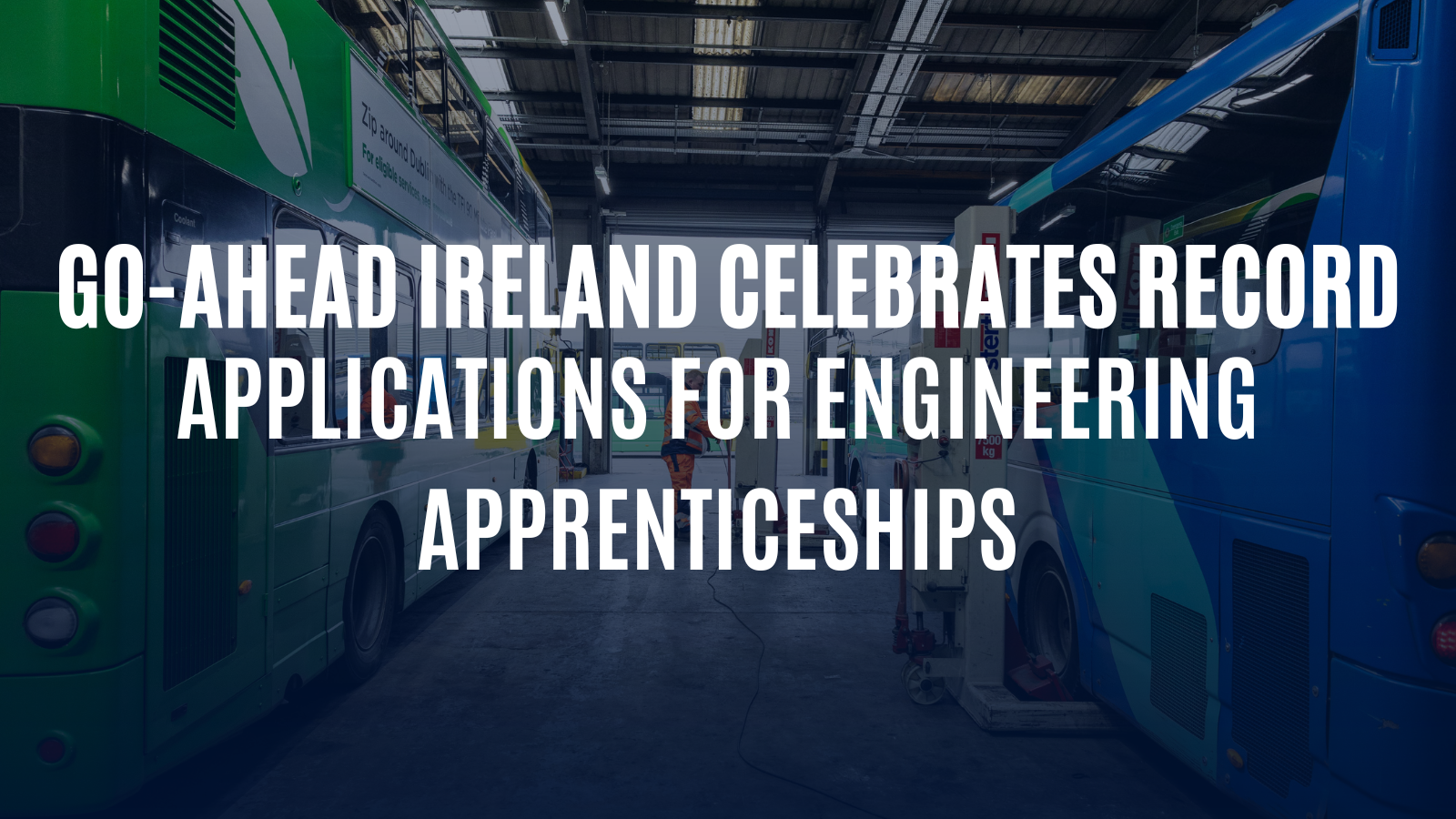 Go-Ahead Ireland Celebrates Record Applications for Engineering ...